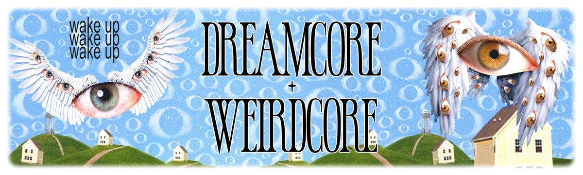 Dreamcore + Weirdcore – Vapor95