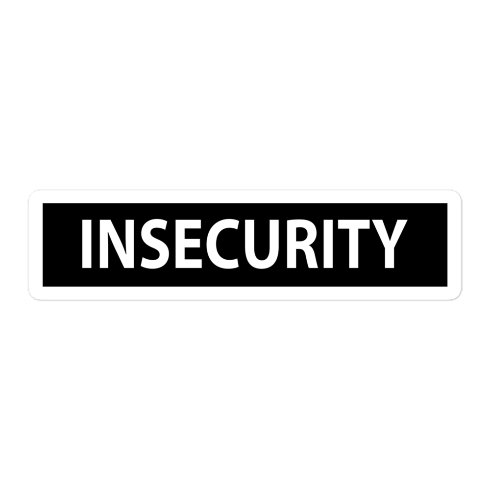 Insecurity Sticker – Vapor95